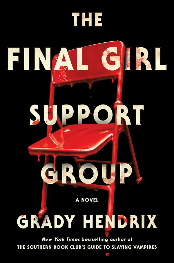 The Final Girl Support Group by Grady Hendrix | The StoryGraph