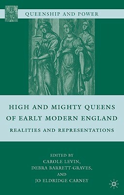 Browse Editions for High and Mighty Queens of Early Modern England: Realities and ...