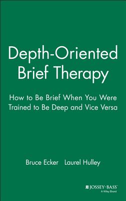 Depth Oriented Brief Therapy: How to Be Brief When You Were Trained to ...