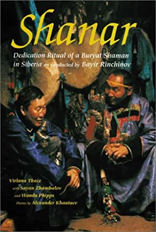 Shanar: Dedication Ritual of a Buryat Shaman in Siberia as Conducted by ...