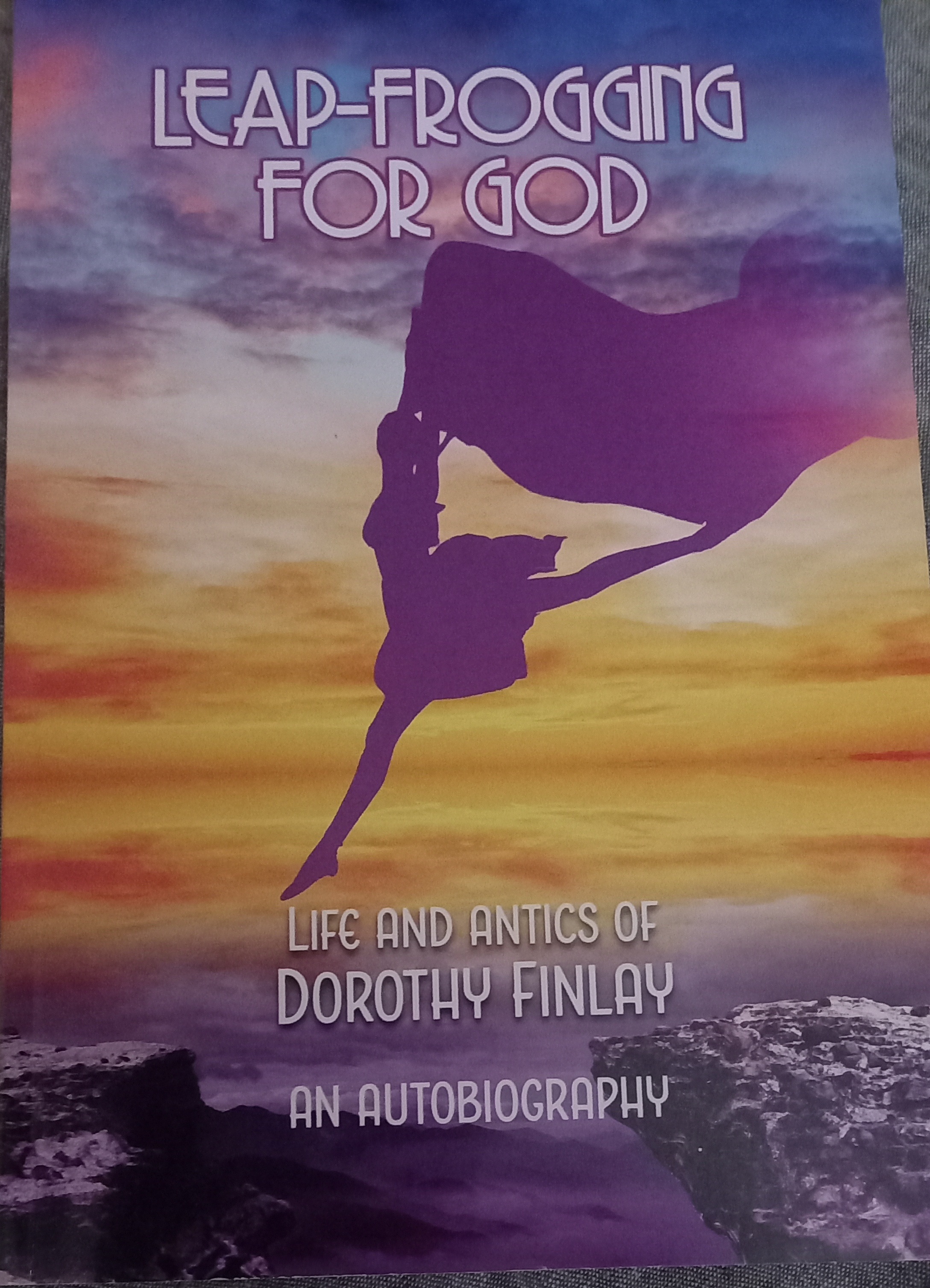 Leap-Frogging for God: Life and Antics of Dorothy Finlay (NZRN, RM ...