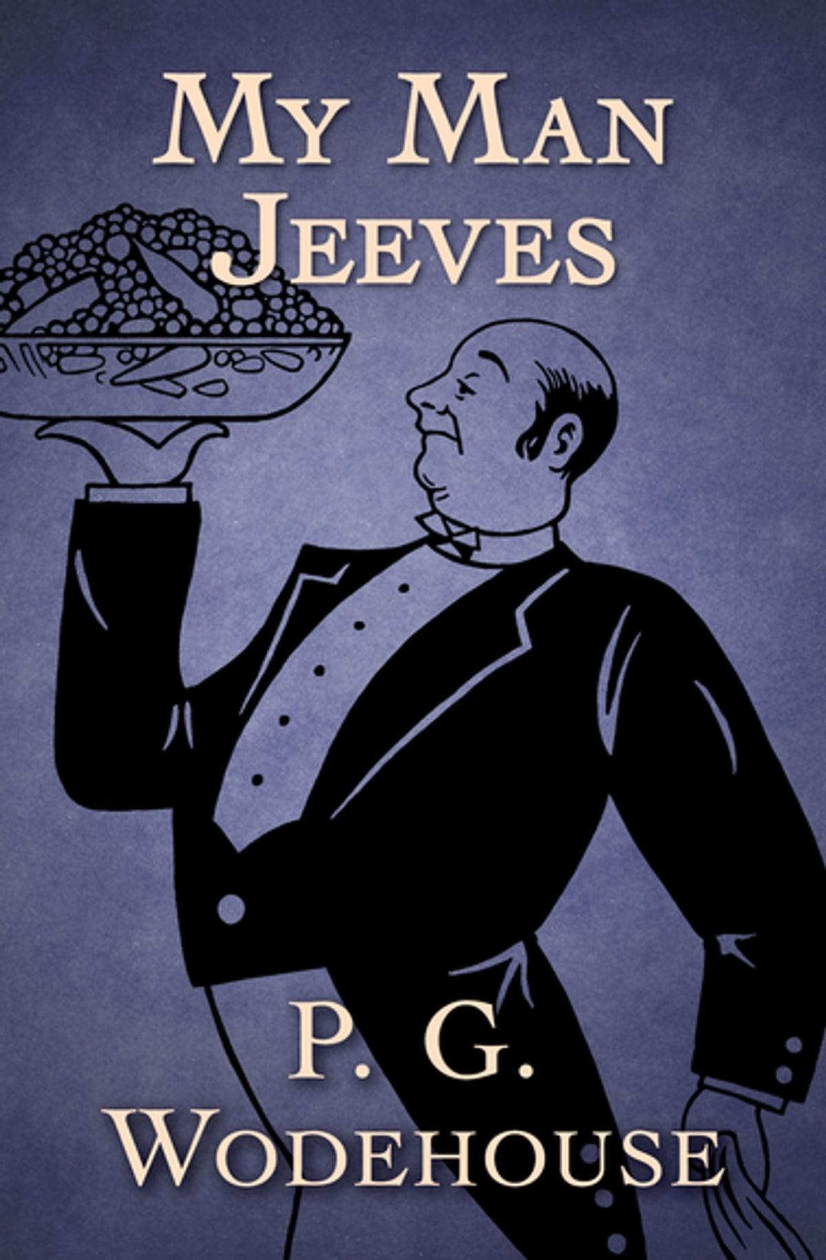 My Man Jeeves by P.G. Wodehouse | The StoryGraph