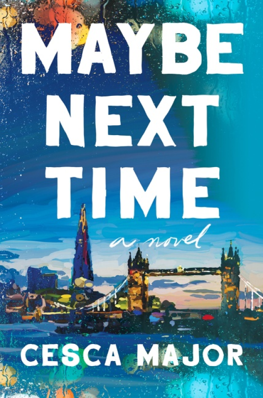 Maybe Next Time by Cesca Major | The StoryGraph
