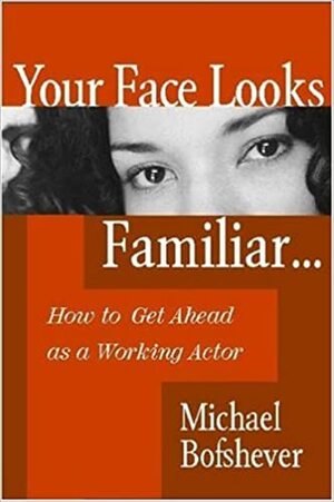Editions for Your Face Looks Familiar...: How to Get Ahead as a Working ...