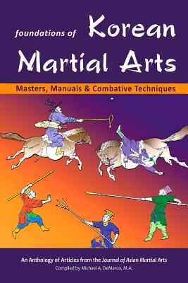 Foundations of Korean Martial Arts: Masters, Manuals & Combative ...