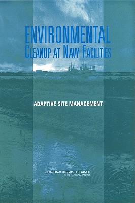 Environmental Cleanup at Navy Facilities: Adaptive Site Management by ...