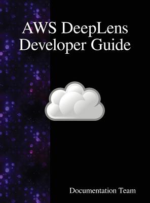 AWS DeepLens Developer Guide by Documentation Team | The StoryGraph