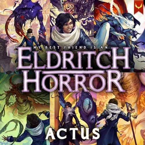My Best Friend is an Eldritch Horror: Books 1-6 by Actus | The StoryGraph