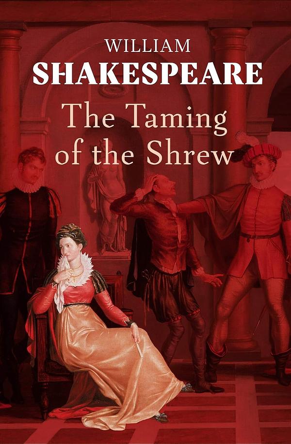 The Taming of the Shrew by William Shakespeare | The StoryGraph