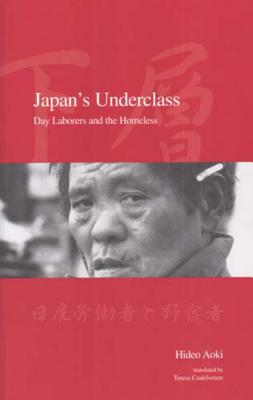 Japan's Underclass: Day Laborers and the Homeless by Hideo Aoki | The ...