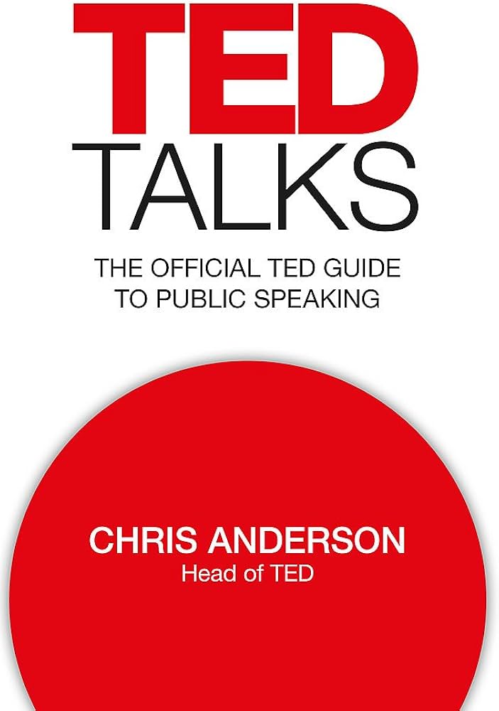 TED Talks: The Official TED Guide to Public Speaking by Chris Anderson ...