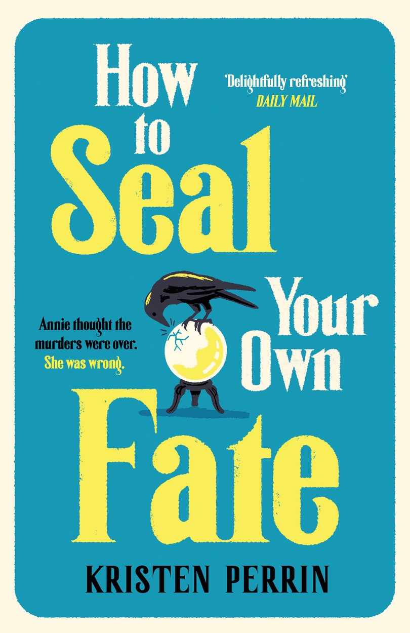 How To Seal Your Own Fate by Kristen Perrin | The StoryGraph