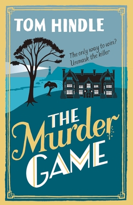 The Murder Game by Tom Hindle | The StoryGraph