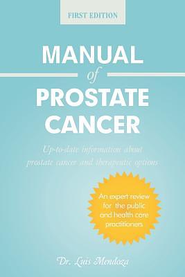 Manual of Prostate Cancer: Up-To-Date Information about Prostate Cancer ...