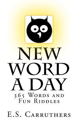 New Word A Day: 365 New Words A Day - One word for each day! by E.S ...