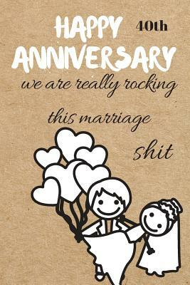 Happy 40th Anniversary: We Are Really Rocking This Marriage Shit by Thithiaannual | The StoryGraph