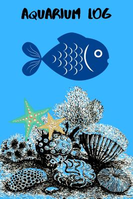 Aquarium Log: Community Aquarium Hobbyist Record Keeping Book. Log ...