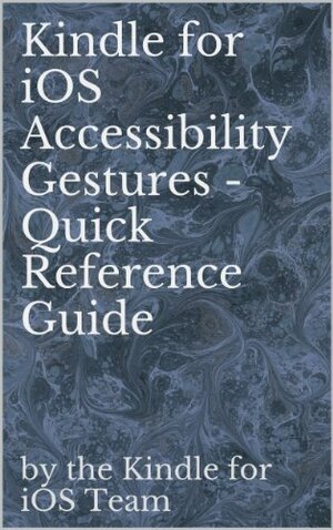 Kindle for iOS Accessibility Gestures - Quick Reference Guide by Michael Iams | The StoryGraph