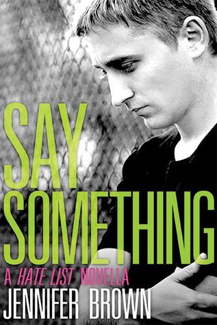 Say Something: A Hate List Novella by Jennifer Brown | The StoryGraph