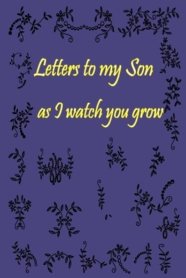 Editions for Letters to my Son as I watch you grow: Gift for New ...