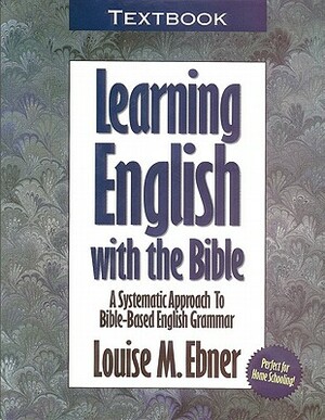 Learning English with the Bible: Textbook...a Systematic Approach to ...