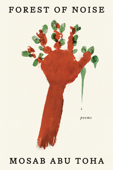 Forest of Noise: Poems by Mosab Abu Toha | The StoryGraph