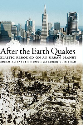 Editions for After the Earth Quakes: Elastic Rebound on an Urban Planet ...
