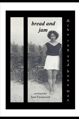 Bread and Jam: and The Rag and Bone Man by June Fitzpatrick | The ...