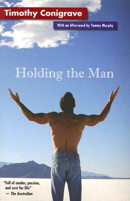 Holding the Man by Timothy Conigrave | The StoryGraph