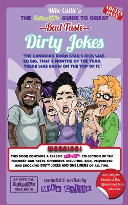 The Hilarious Guide To Great Bad Taste Dirty Jokes by Mike Callie | The ...