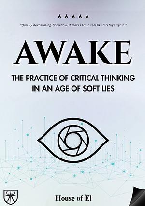 Editions for Awake: The Practice of Critical Thinking in an Age of Soft ...