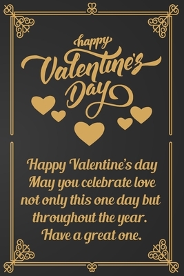Happy Valentine's Day: Happy Valentine's day. May you celebrate love ...
