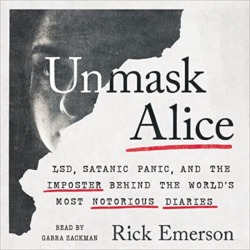 Unmask Alice: LSD, Satanic Panic, and the Imposter Behind the World's ...