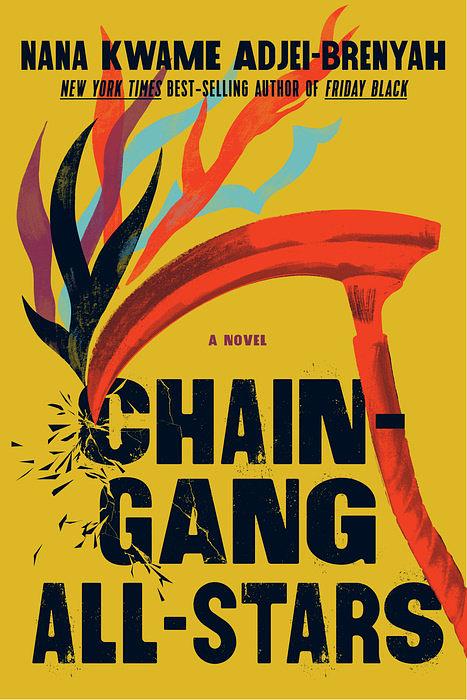 Chain-Gang All-Stars by Nana Kwame Adjei-Brenyah | The StoryGraph