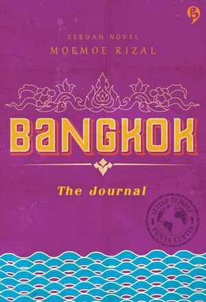 Bangkok: The Journal by Jeffri Fernando, tyo, Ibnu Rizal, Moemoe Rizal | The StoryGraph