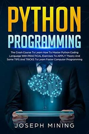 Editions for Python Programming: The Crash Course To Learn How To ...