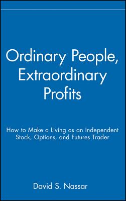 Ordinary People, Extraordinary Profits: How to Make a Living as an ...