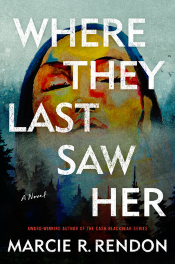 Where They Last Saw Her by Marcie R. Rendon | The StoryGraph