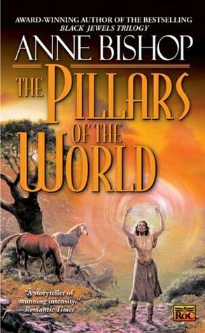 The Pillars of the World by Anne Bishop | The StoryGraph