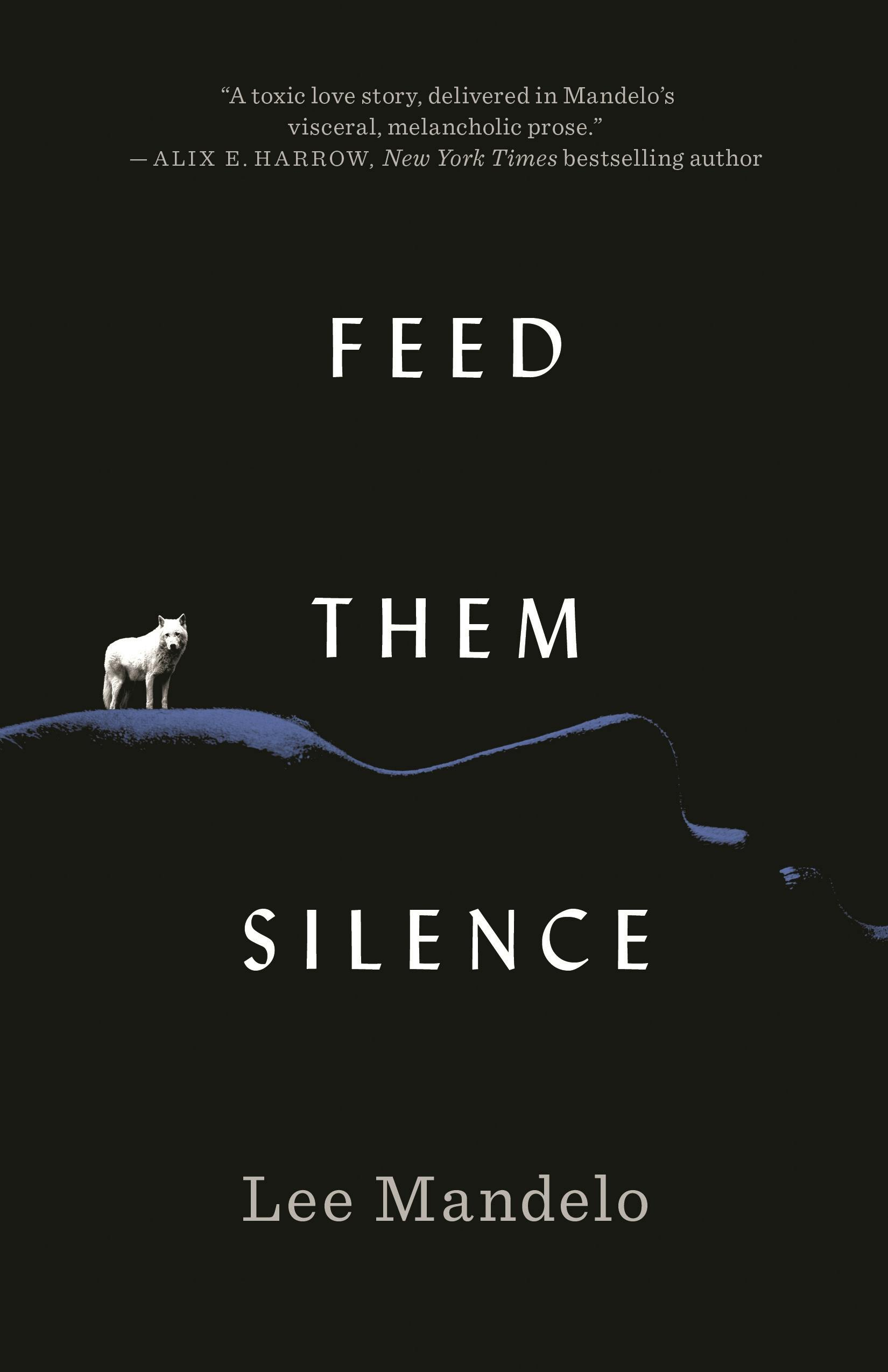 Feed Them Silence by Lee Mandelo | The StoryGraph