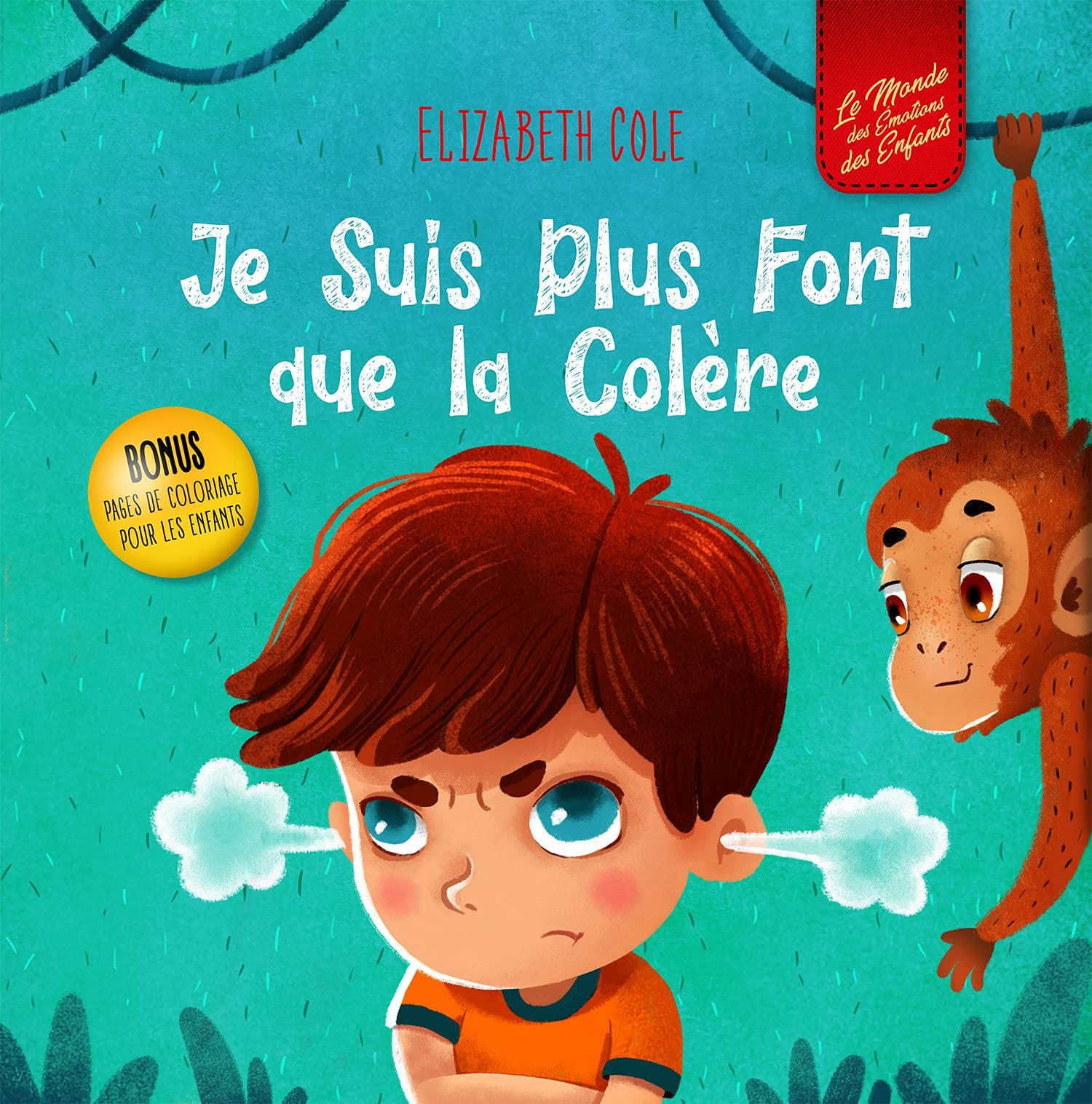 Je Suis Plus Fort que la Colère : un Livre Illustré sur la Gestion de ...