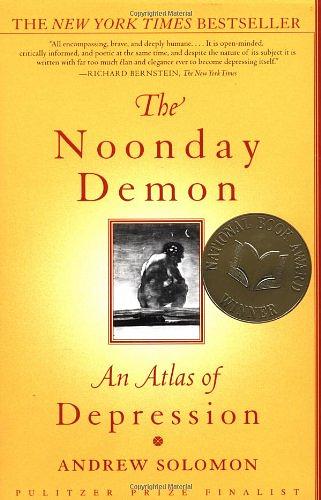 The Noonday Demon: An Atlas of Depression by Andrew Solomon | The ...