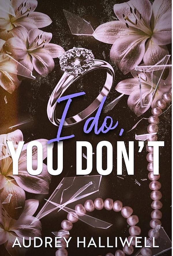 I Do, You Don't: A Left-at-the-Altar Second Chance Romance (You Don't ...