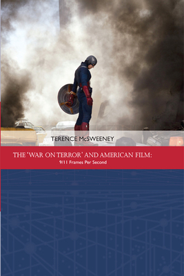 The 'war on Terror' and American Film: 9/11 Frames Per Second by ...