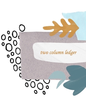 Browse Editions for two column ledger: Book of revenue and expenditure ...