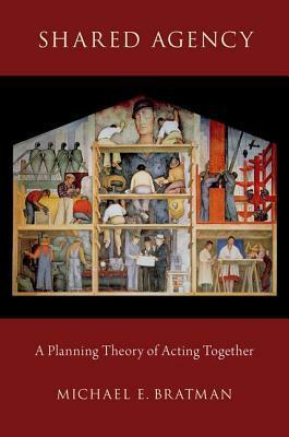 Browse Editions for Shared Agency: A Planning Theory of Acting Together ...