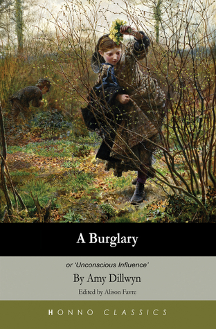 A Burglary: Or 'Unconscious Influence by Amy Dillwyn | The StoryGraph