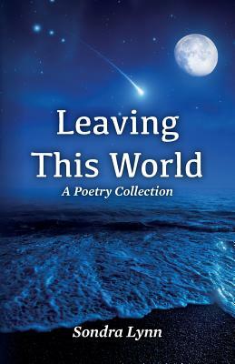 Editions for Leaving This World: A Poetry Collection | The StoryGraph