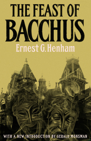 The Feast of Bacchus by Ernest George Henham, Gerald Monsman | The ...