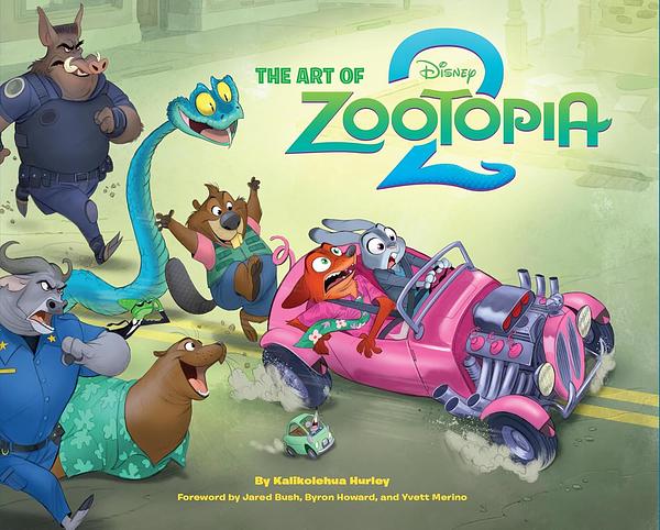 The Art of Zootopia 2 by Kalikolehua Hurley | The StoryGraph